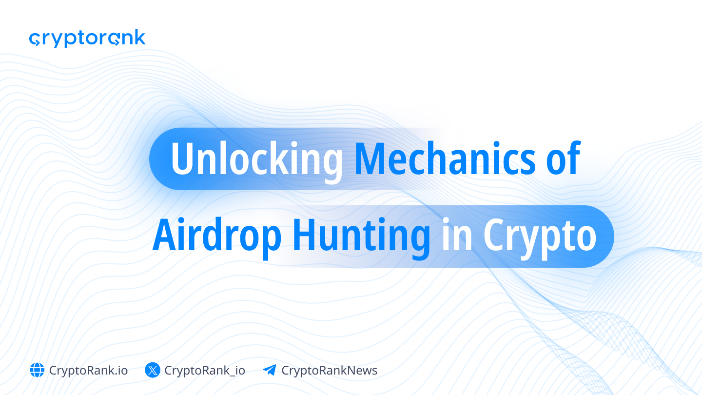 Unlocking Mechanics of Airdrop Hunting in Crypto